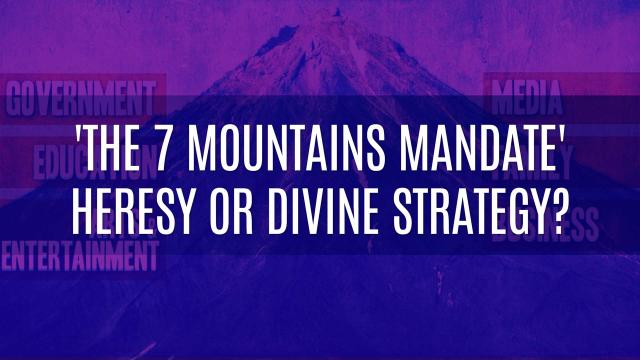 'The 7 mountains Mandate' Heresy or Divine Strategy? | Ask Dr. Brown